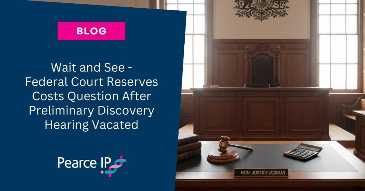 Wait and See - Federal Court Reserves Costs Question After Preliminary ...